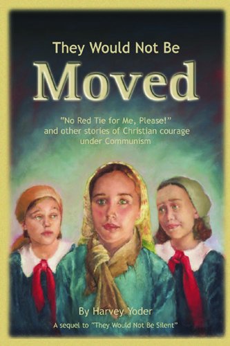 They Would Not Be Moved: Harvey Yoder: 9781885270238: Amazon.com: Books
