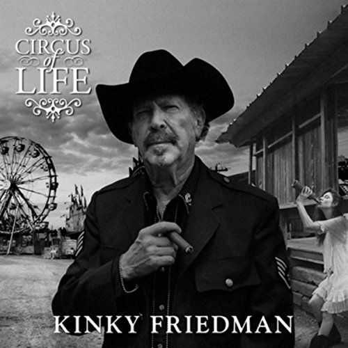 Amazon.com: Circus of Life : Kinky Friedman: Digital Music
