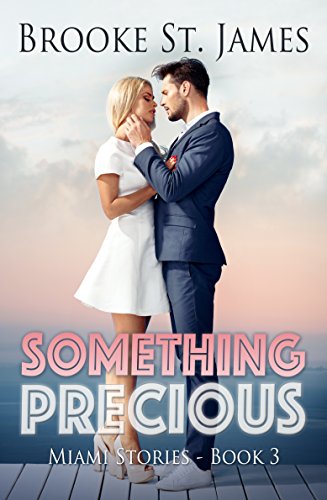 Something Precious (Miami Stories Book 3) eBook : St. James, Brooke ...
