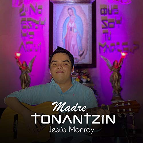 Madre Tonantzin de Jesús Monroy en Amazon Music Unlimited