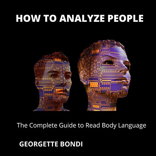 How to Analyze People: The Ultimate Guide to Speed Reading People ...