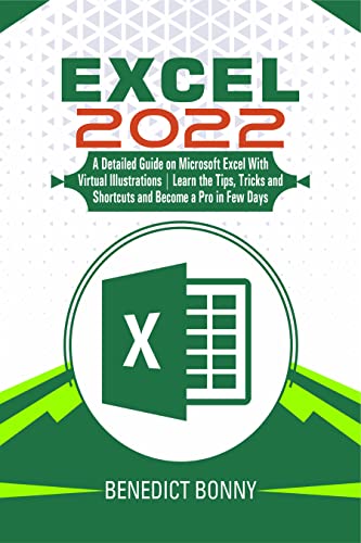 Amazon.co.jp: EXCEL 2022: A Detailed Guide on Microsoft Excel With Virtual Illustrations | Learn ...