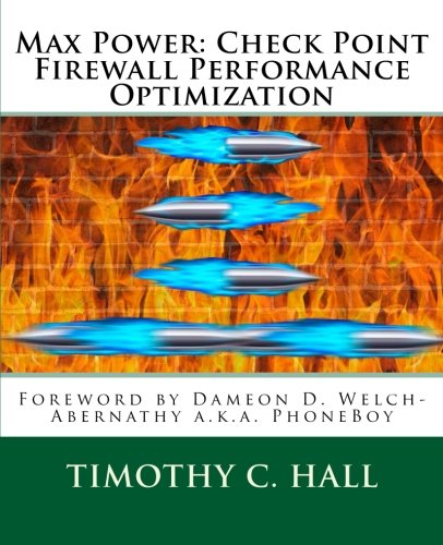Max Power: Check Point Firewall Performance Optimization: 9781511474092 ...