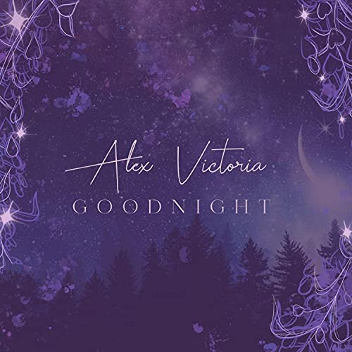Play Goodnight by Alex Victoria on Amazon Music Unlimited