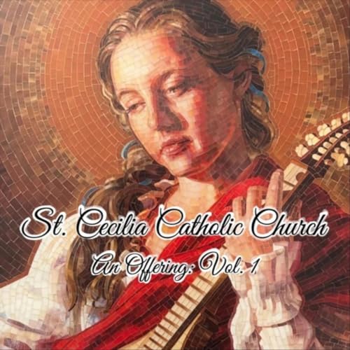 Amazon.com: An Offering, Vol.1 : St. Cecilia Catholic Church: Digital Music