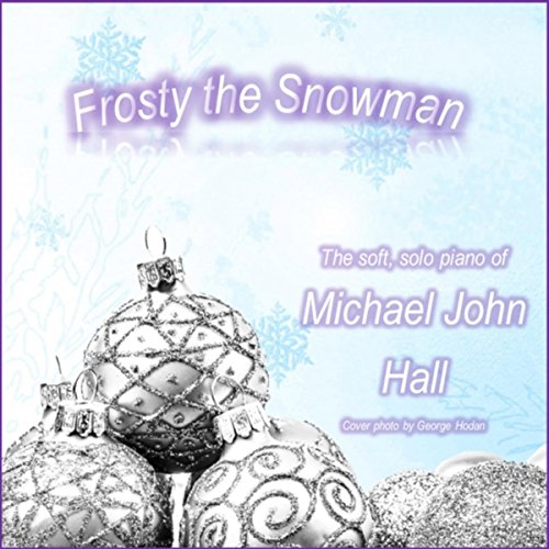 Play Frosty the Snowman by Michael John Hall on Amazon Music Unlimited