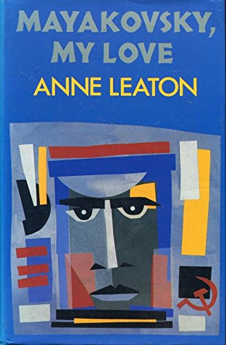 Mayakovsky, My Love: Anne Leaton: 9780701128142: Amazon.com: Books