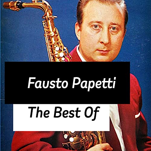 The Best of Fausto Papetti de Fausto Papetti en Amazon Music Unlimited