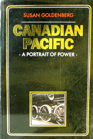 Canadian Pacific: a Portrait of Power: Goldenberg, Susan: 9780458988501 ...
