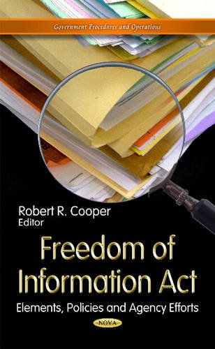 Freedom of Information Act: Elements, Policies and Agency Efforts ...