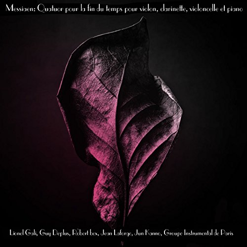 Messiaen: Quatuor pour la fin du temps pour violon, clarinette ...