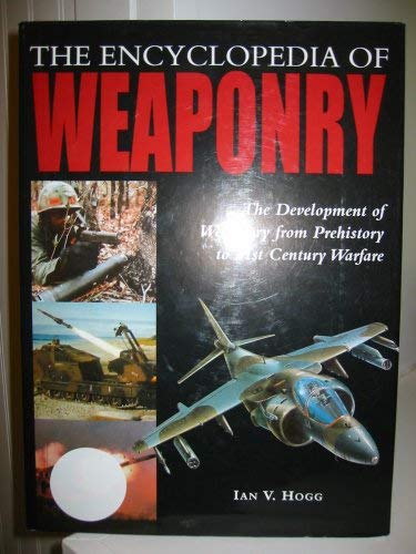 The Encyclopedia of Weaponry: The Development of Weaponry from ...