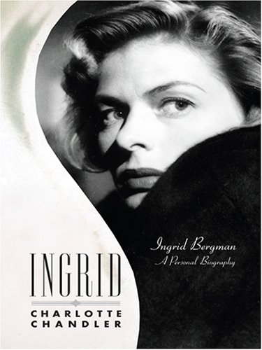 Ingrid: Ingrid Bergman, A Personal Biography (Thorndike Press Large ...