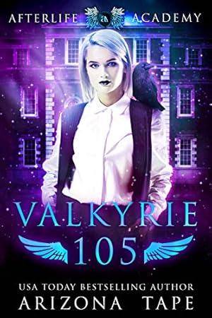 Valkyrie 101: How to become a Valkyrie (The Afterlife Academy: Valkyrie ...