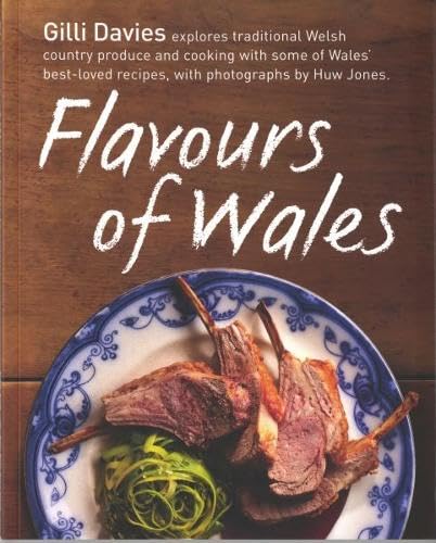 Flavours of Wales: Explore Traditional Welsh Produce and Cooking with ...