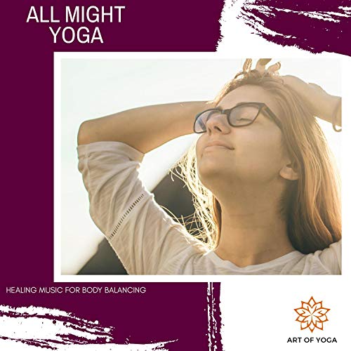 All Might Yoga - Healing Music For Body Balancing de Power Diggers ...