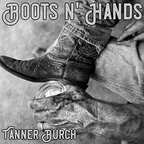 Play Boots n' Hands by Tanner Burch on Amazon Music Unlimited