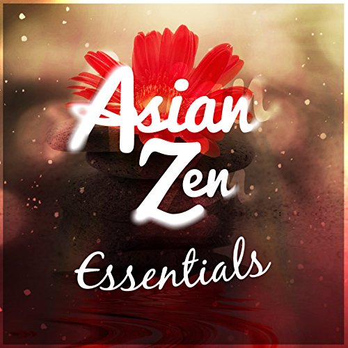 Play Asian Zen Essentials by Asian Zen on Amazon Music