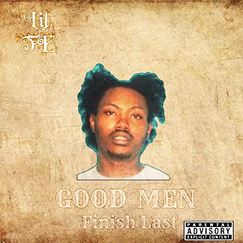 Écouter Good Men Finish Last par Lil Fe sur Amazon Music Unlimited
