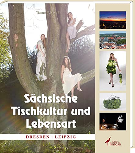 Sächsische Tischkultur und Lebensart: Dresden, Leipzig : Schaufuß ...