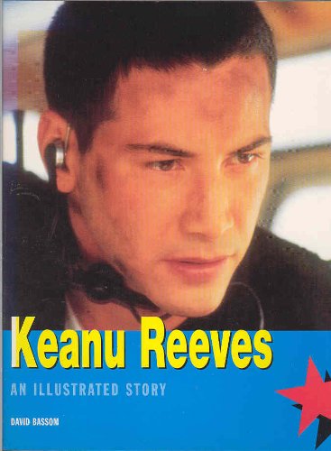 Keanu Reeves: The Illustrated Story: Amazon.co.uk: 9781886894532: Books