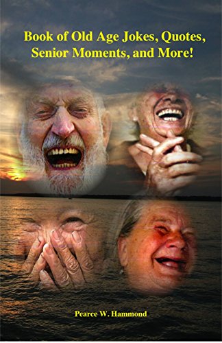 Book of Hilarious Old Age Jokes, Quotes, Senior Moments, and More ...