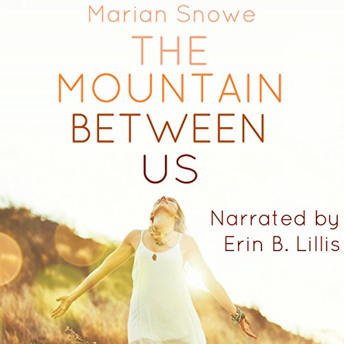 The Mountain Between Us (Audio Download): Marian Snowe, Erin B. Lillis ...