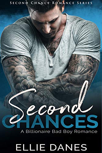 Second Chances: A Billionaire Bad Boy Romance (Second Chance Romance ...