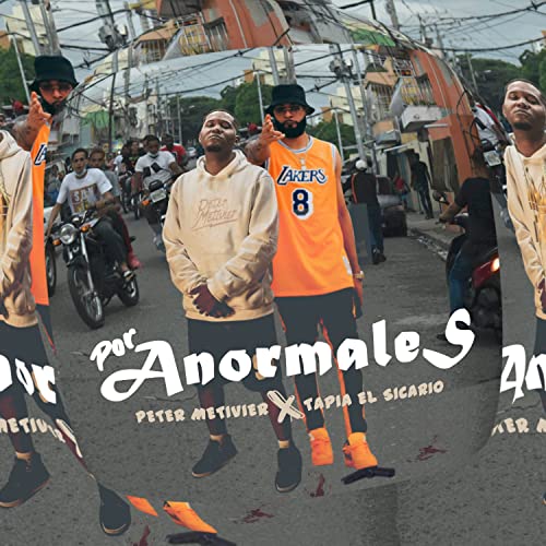 Écouter Por Anormales par Peter Metivier & Tapia El Sicario sur Amazon ...