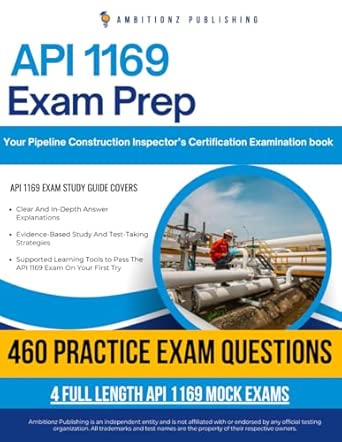 API 1169 Practice Test: Pass Your Pipeline Construction Inspector Exam ...