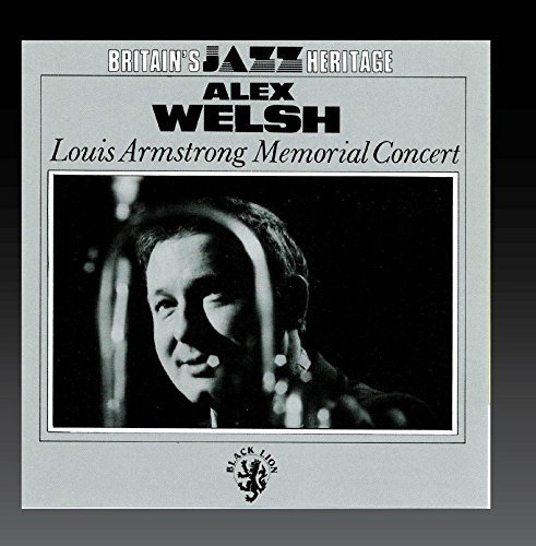 Louis Armstrong Memorial Concert by Alex Welsh - Amazon.com Music