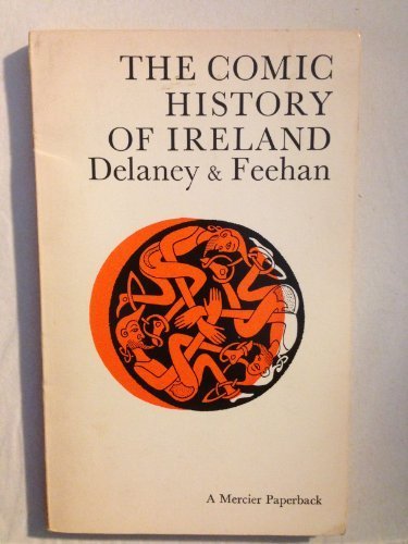 Comic History of Ireland by E.J. Delaney (1969-01-01): E. J.; Feehan J ...