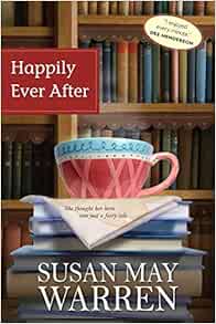 Happily Ever After (Deep Haven Series #1): Warren, Susan May: 9781414313832: Amazon.com: Books