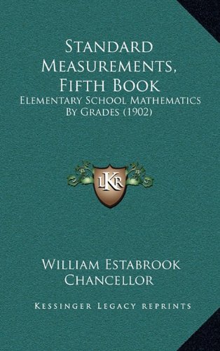 Standard Measurements, Fifth Book: Elementary School Mathematics By ...