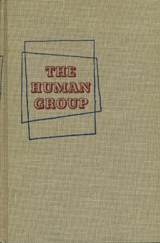 The Human Group by George C. Homans (1950-09-01): George C. Homans ...
