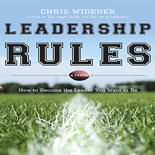 Leadership Rules: How to Become the Leader You Want to Be (Audio ...