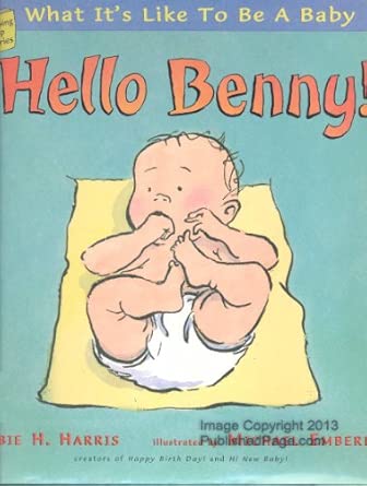 Hello Benny!: What It's Like to Be a Baby: Harris, Robie H., Emberley ...