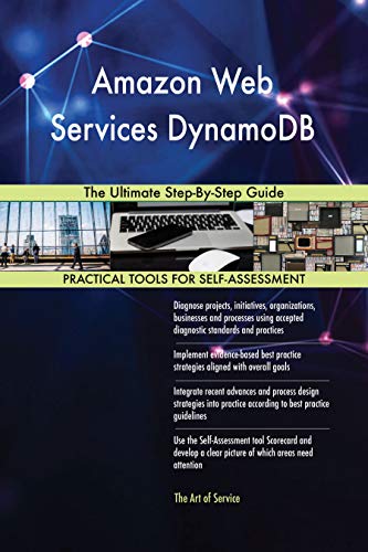 Amazon Web Services DynamoDB The Ultimate Step-By-Step Guide eBook : Blokdyk, Gerardus: Amazon ...