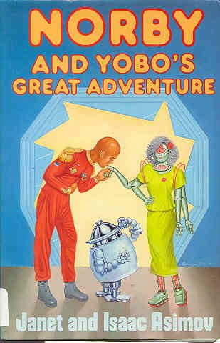Norby and Yobo's Great Adventure : Asimov, Janet, Asimov, Isaac: Amazon ...