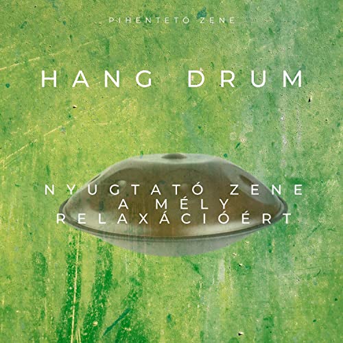 Amazon Music Unlimited - Pihentető Zene 『Hang Drum: Nyugtato zene a ...