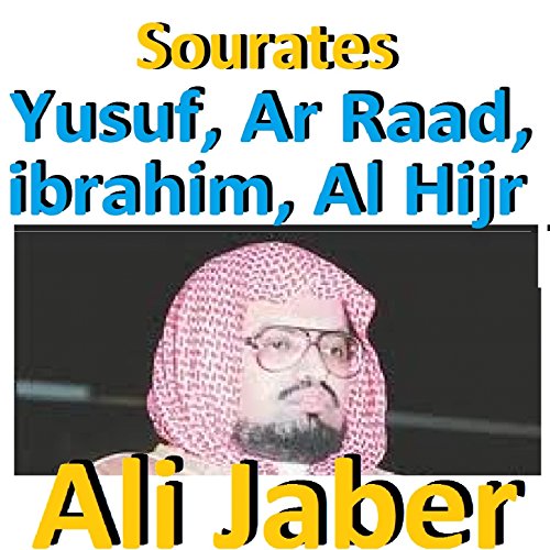 Play Sourates Yusuf, Ar Raad, Ibrahim, Al Hijr (Quran) by Ali Jaber on ...