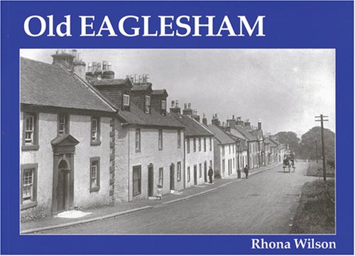Old Eaglesham: Rhona Wilson: 9781840330182: Amazon.com: Books
