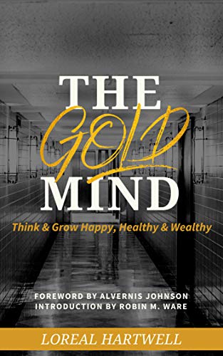 The Gold Mind: Think And Grow Happy, Healthy & Wealthy - Kindle edition ...