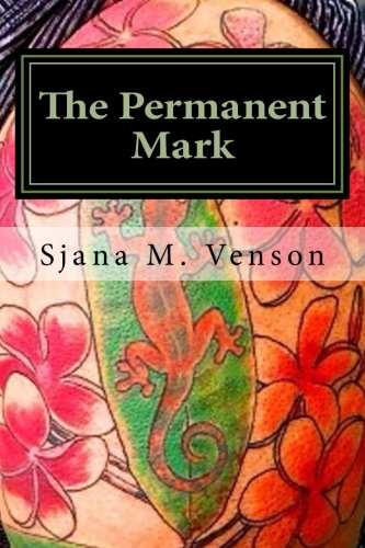The Permanent Mark (Miss Bea's Granddaughter): venson, sjana m ...