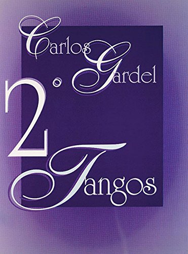 Carlos Gardel - Tangos, Vol 2: Piano/Vocales/Acordes (Spanish Language ...