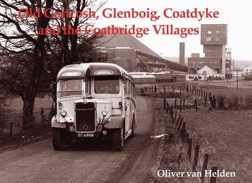 Old Gartcosh, Glenboig, Coatdyke and the Coatbridge Villages: Helden ...