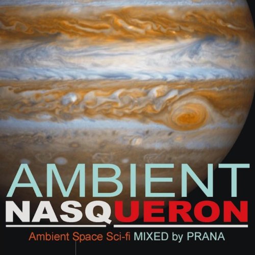 Play Ambient Nasqueron by Ambient Space Sci-Fi Mixed By Prana on Amazon ...