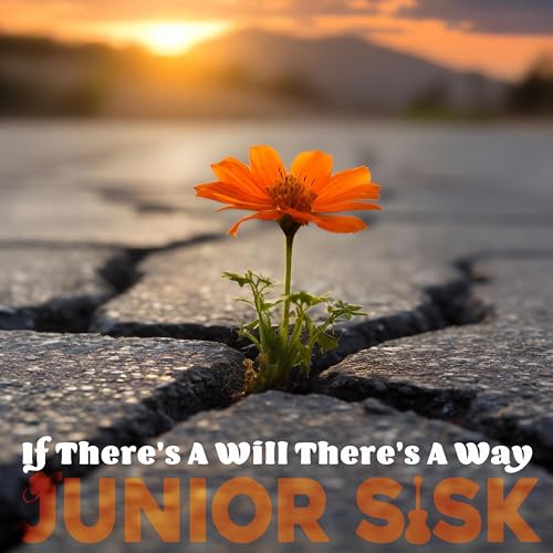 Amazon Music - Junior SiskのIf There's a Will There's a Way - Amazon.co.jp