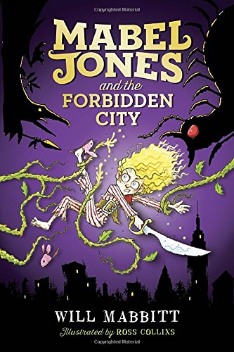 Mabel Jones and the Forbidden City : Mabbitt, Will, Collins, Ross ...