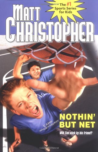Nothin' But Net (Matt Christopher Sports Fiction): Matt Christopher ...